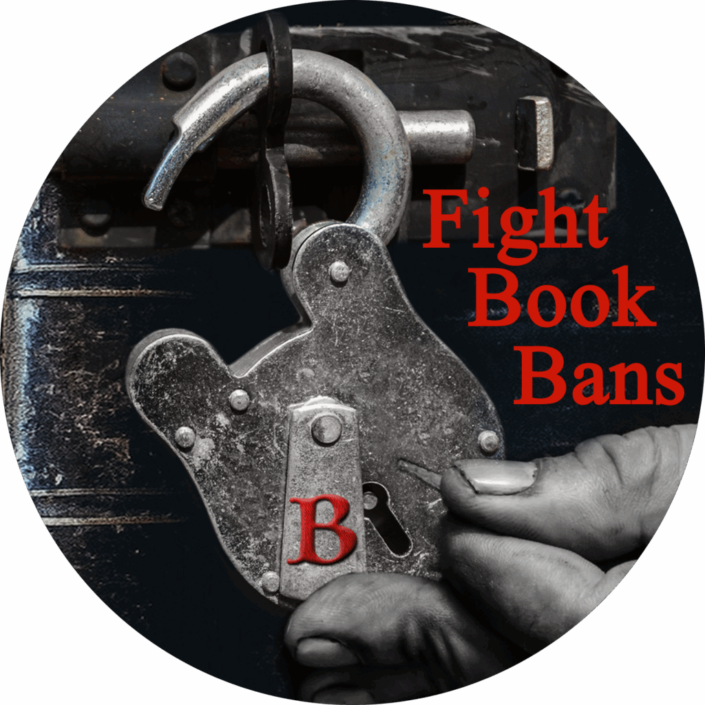 Fight Book Bans: Tools For Fighting Book Bans and Resisting Censorship